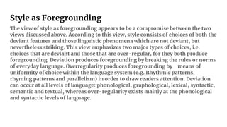 Stylistics: Style as Deviation, Variation and Foregrounding | PPTX