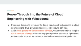 The Future of Cloud Engineering: Emerging Trends and Technologies to Watch in 2023 & Beyond | PPT