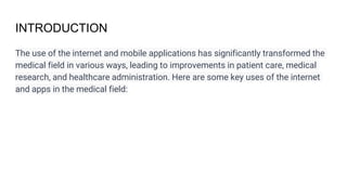 USE OF INTERNET AND APPS IN MEDICAL FIELD | PPTX
