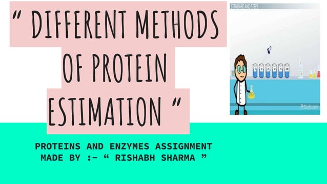 DIFFERENT METHODS OF PROTEIN ESTIMATION - PROTEINS AND ENZYMES ...