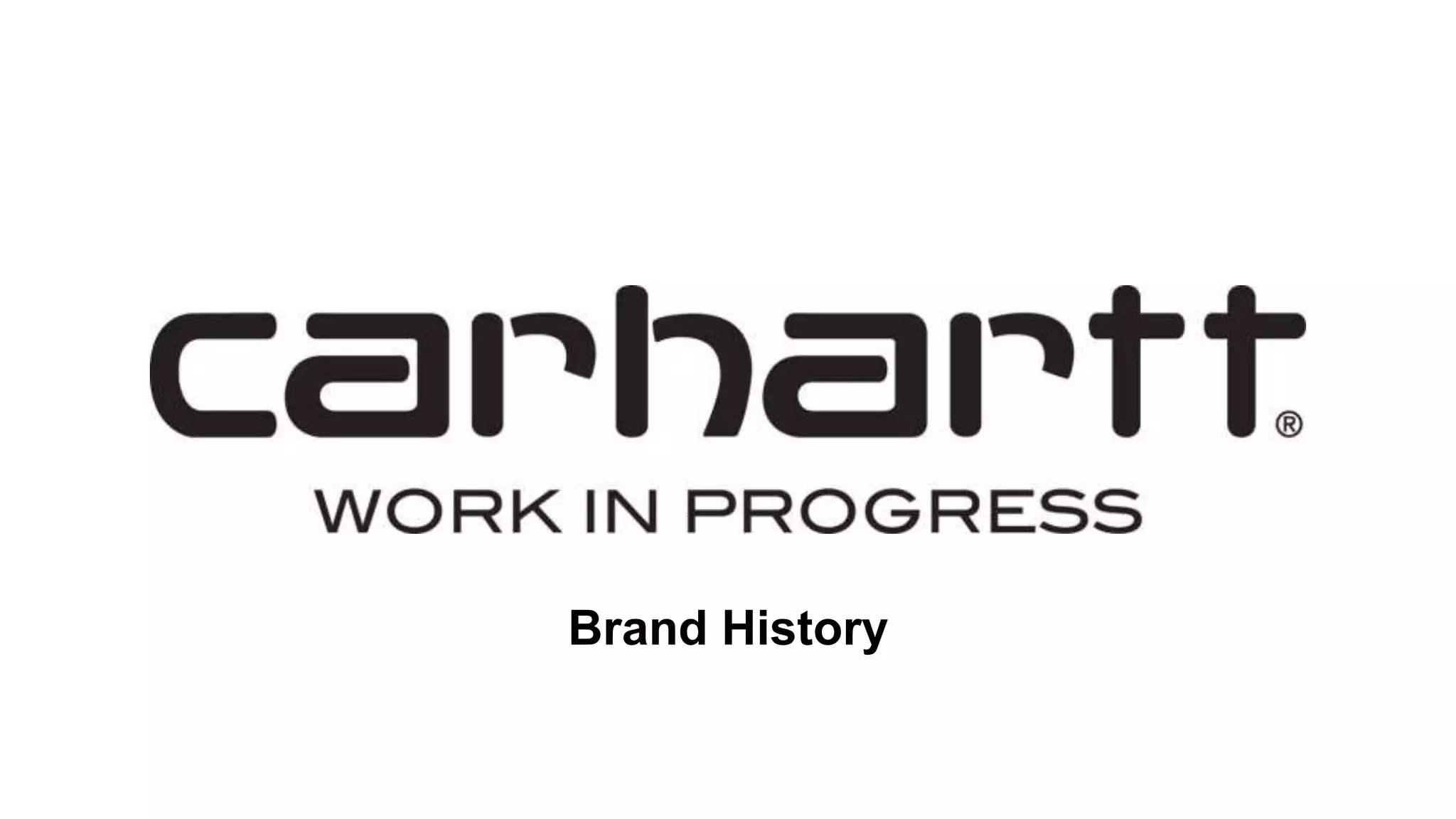 Carhartt History | PPTX | Women\'s Outerwear | Women\'s Clothing