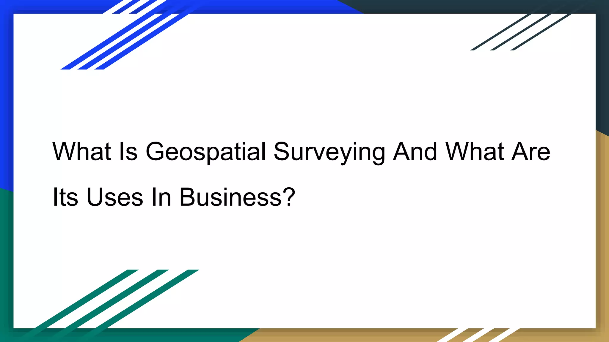 Geospatial Surveying | PPTX