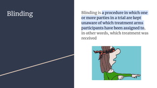 Types of Blinding in Clinical Research.. | PPTX