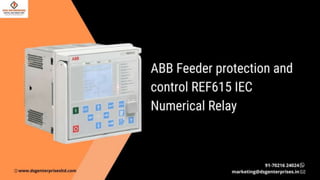 ABB Feeder Protection & Control REF615 IEC Numerical Relay | PPTX