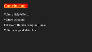 The poem Vulture, the bird refers to what? Whether it is a metaphor. | PPTX