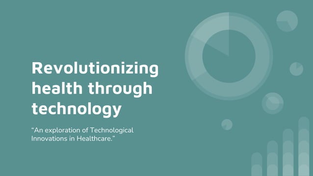 Revolutionizing health through technology | PPTX