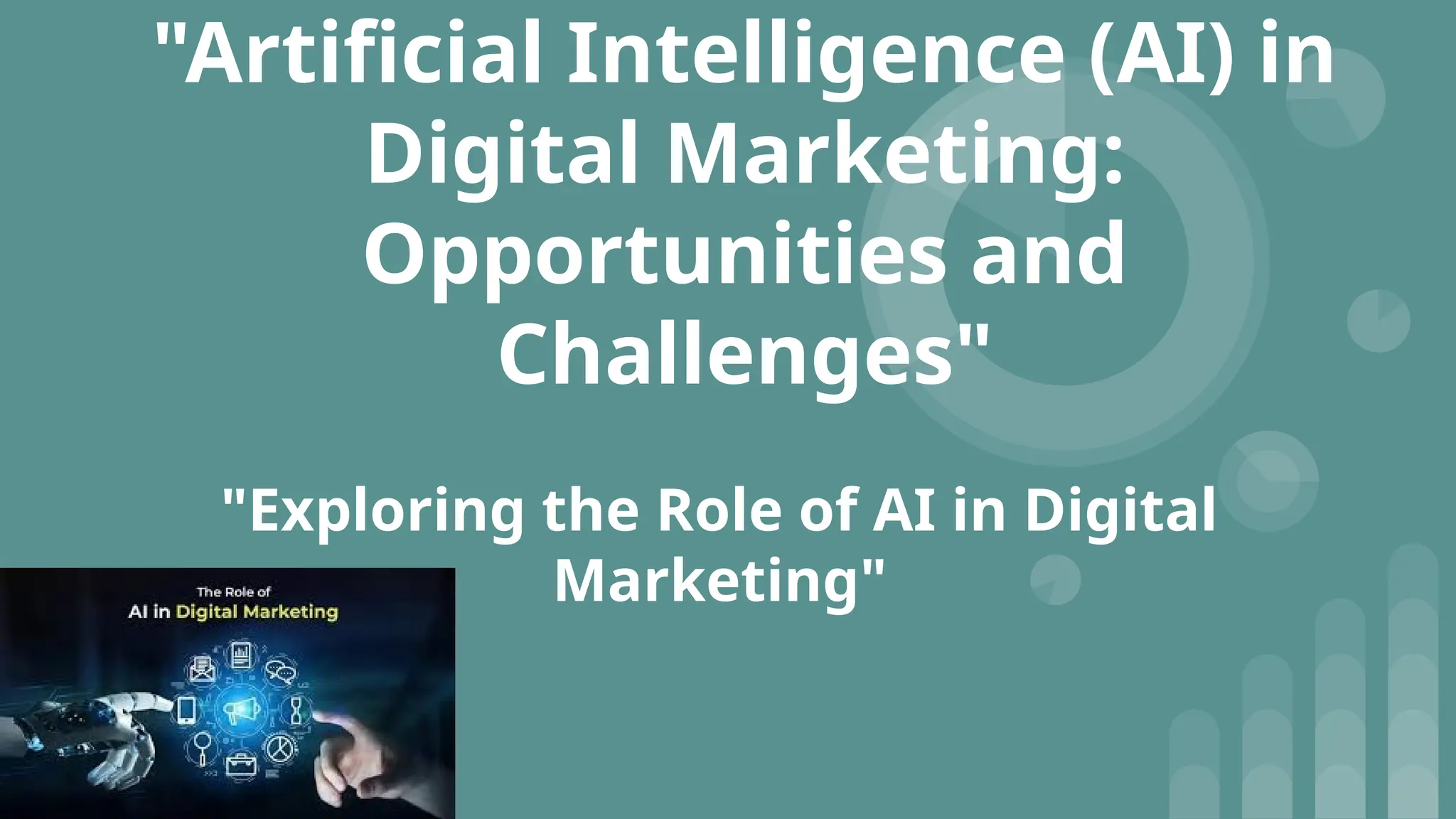 "Artificial Intelligence (AI) in Digital Marketing: Opportunities and ...