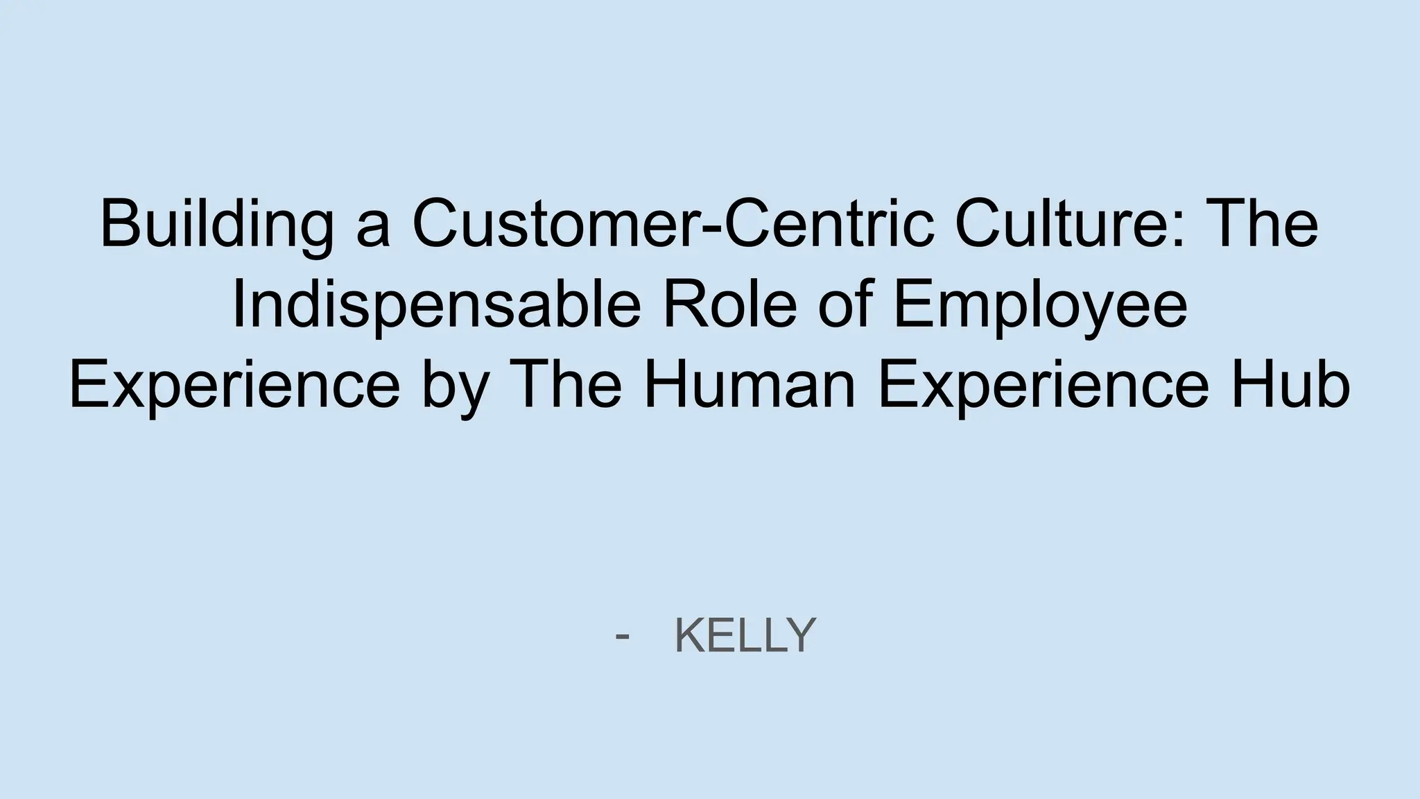 Building a Customer-Centric Culture: The Indispensable Role of Employee ...
