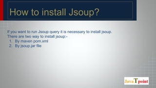 Jsoup Tutorial for Beginners - Javatpoint | PPTX | Web Development | Internet