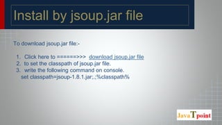 Jsoup Tutorial for Beginners - Javatpoint | PPTX | Web Development | Internet