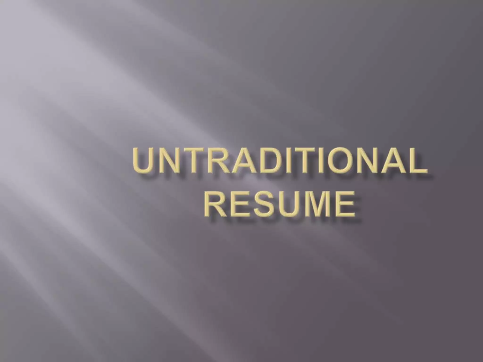 Untraditional resume | PPTX