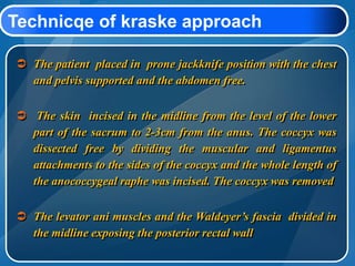 Unusual approaches to rectum | PPTX