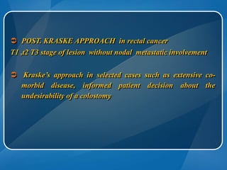 Unusual approaches to rectum | PPTX