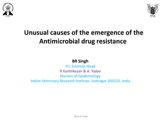 Unusual causes of emergence of antimicrobial drug resistance | PPTX