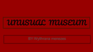 Unusual museum | PPT
