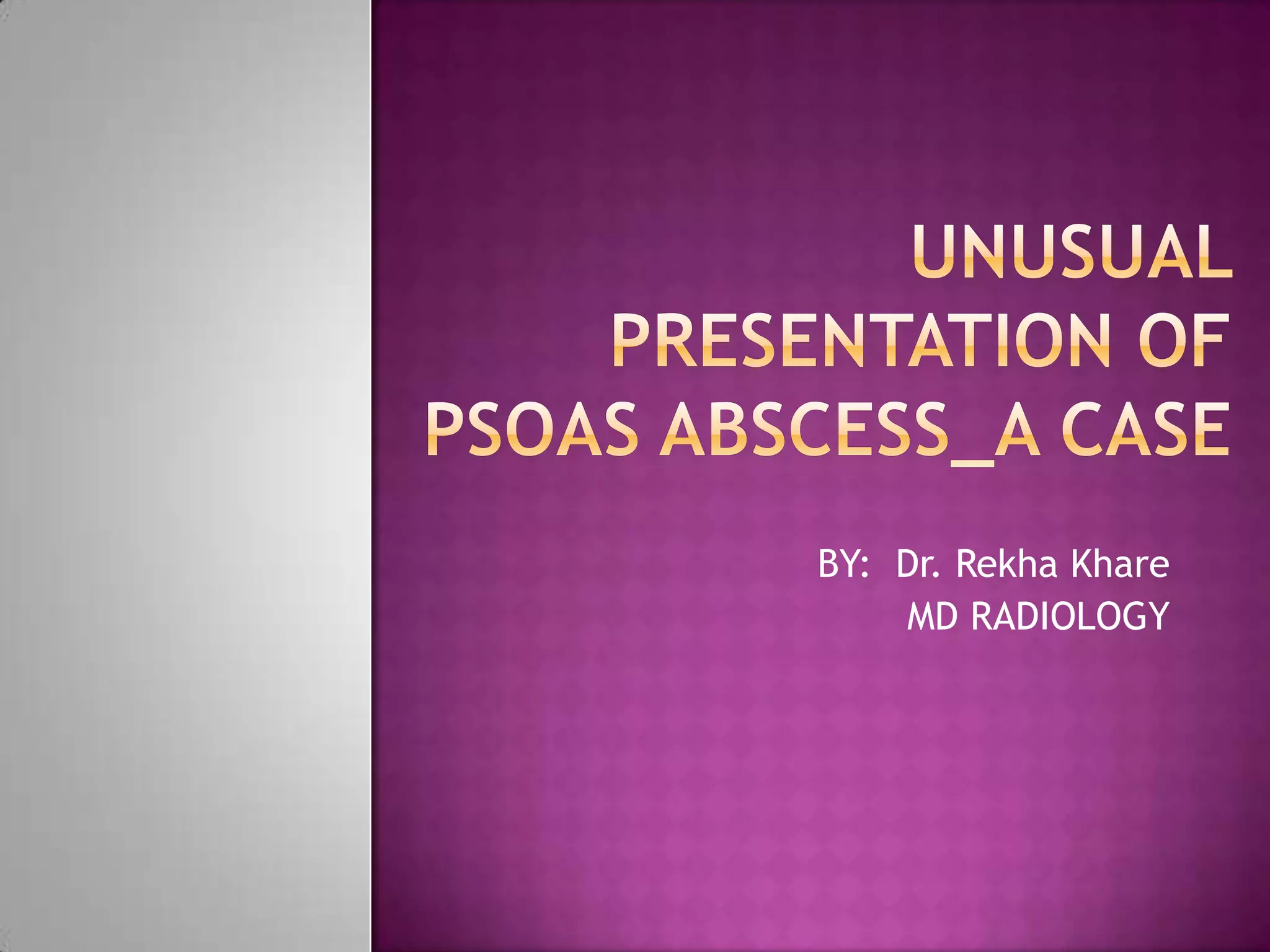 Unusual Presentation Of Psoas Abscess A Case Ppt