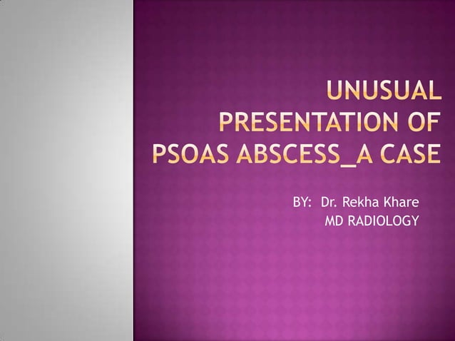 Unusual presentation of psoas abscess _a case | PPTX | Digestive ...