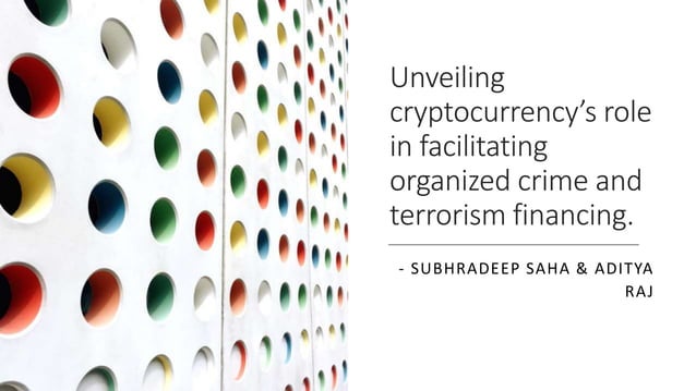 Unveiling cryptocurrency’s role in facilitating organized crime.pptx