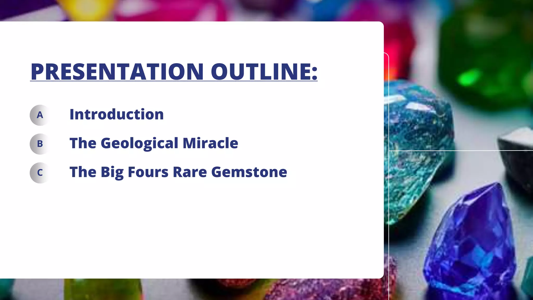 Unveiling Earth's Hidden Treasures Rare Gemstones and Their Stories | PPT