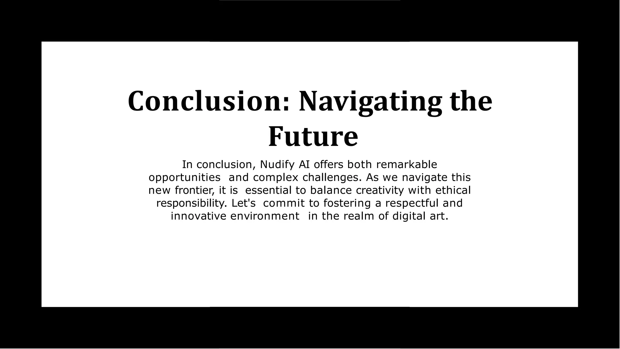 Unveiling the Future The Art and Ethics of Nudify AI.pptx