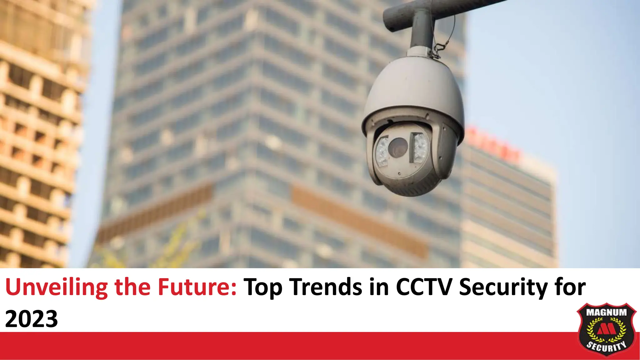 Unveiling the Future: Top Trends in CCTV Security for 2023 | PPTX
