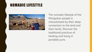 UNVEILING THE RICH MONGOLIAN TRADITION.pptx