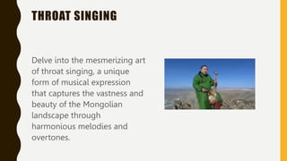 UNVEILING THE RICH MONGOLIAN TRADITION.pptx