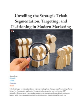 Unveiling the Strategic Triad_ Segmentation, Targeting, and Positioning in Modern Marketing.pdf
