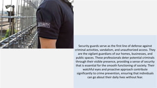 Unveiling the Unsung Heroes of Security Guard Services.pptx