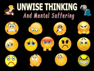 Unwise Thinking and Mental Suffering | PPT