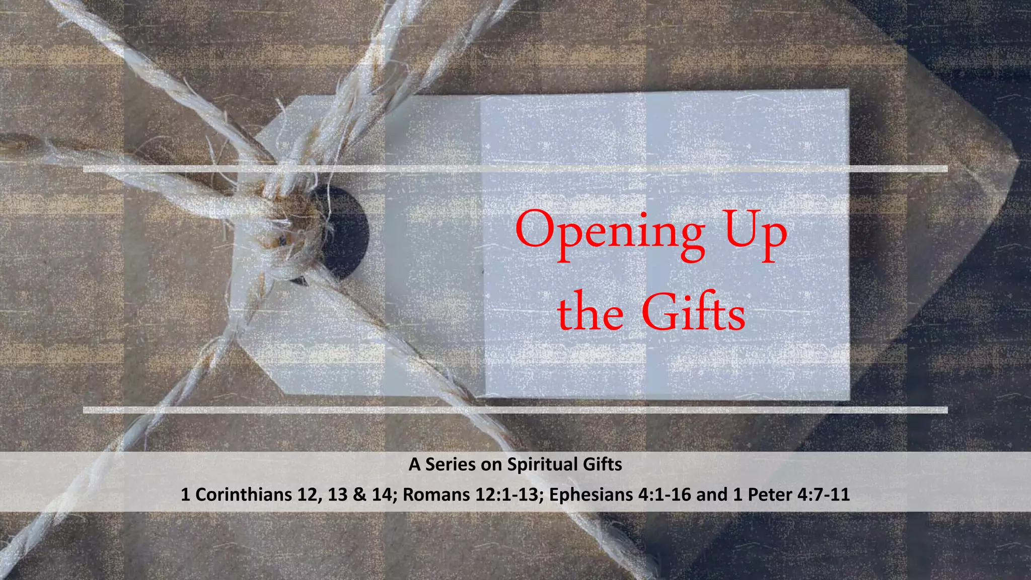 Unwrapping the gifts 1 Corinthians 12:1-11 | PPTX