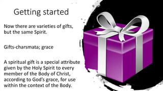 Unwrapping the gifts 1 Corinthians 12:1-11 | PPTX