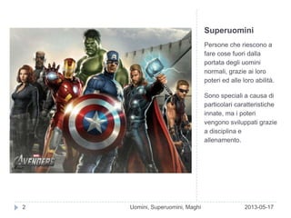 Uomini, maghi, superuomini | PPT