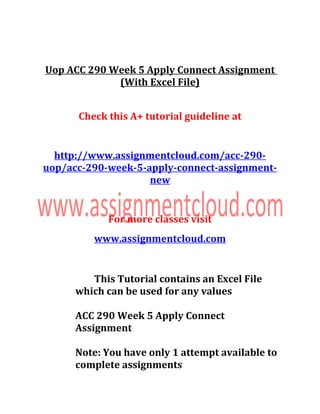 Uop acc 290 week 5 apply connect assignment (with excel file) | PDF