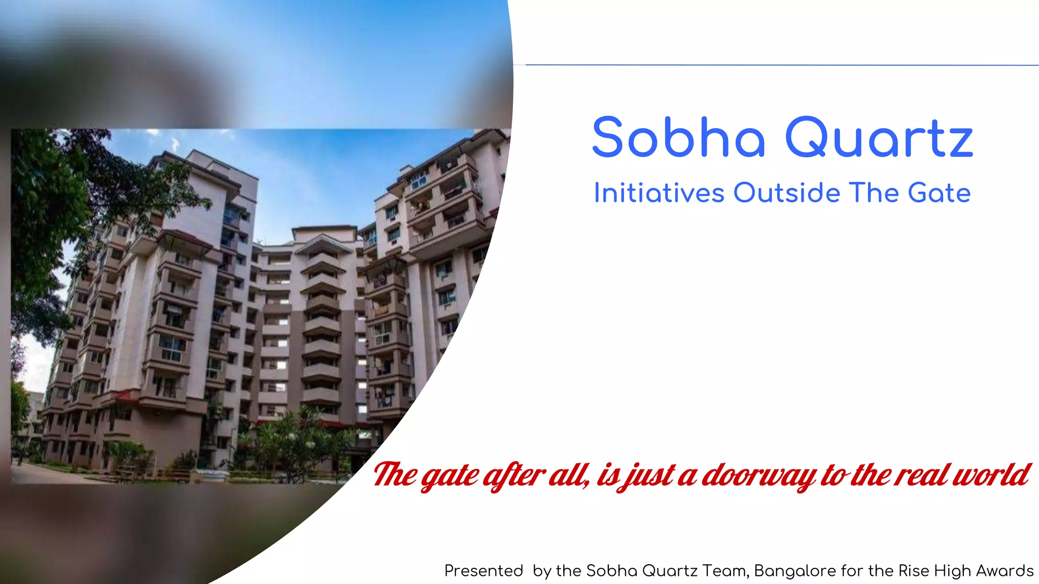 Sobha Quartz - Rise High Awards 2019 - Initiatives Outside The Gate | PPT