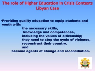 The role of Higher Education in Crisis Contexts Libyan Case | PPTX ...