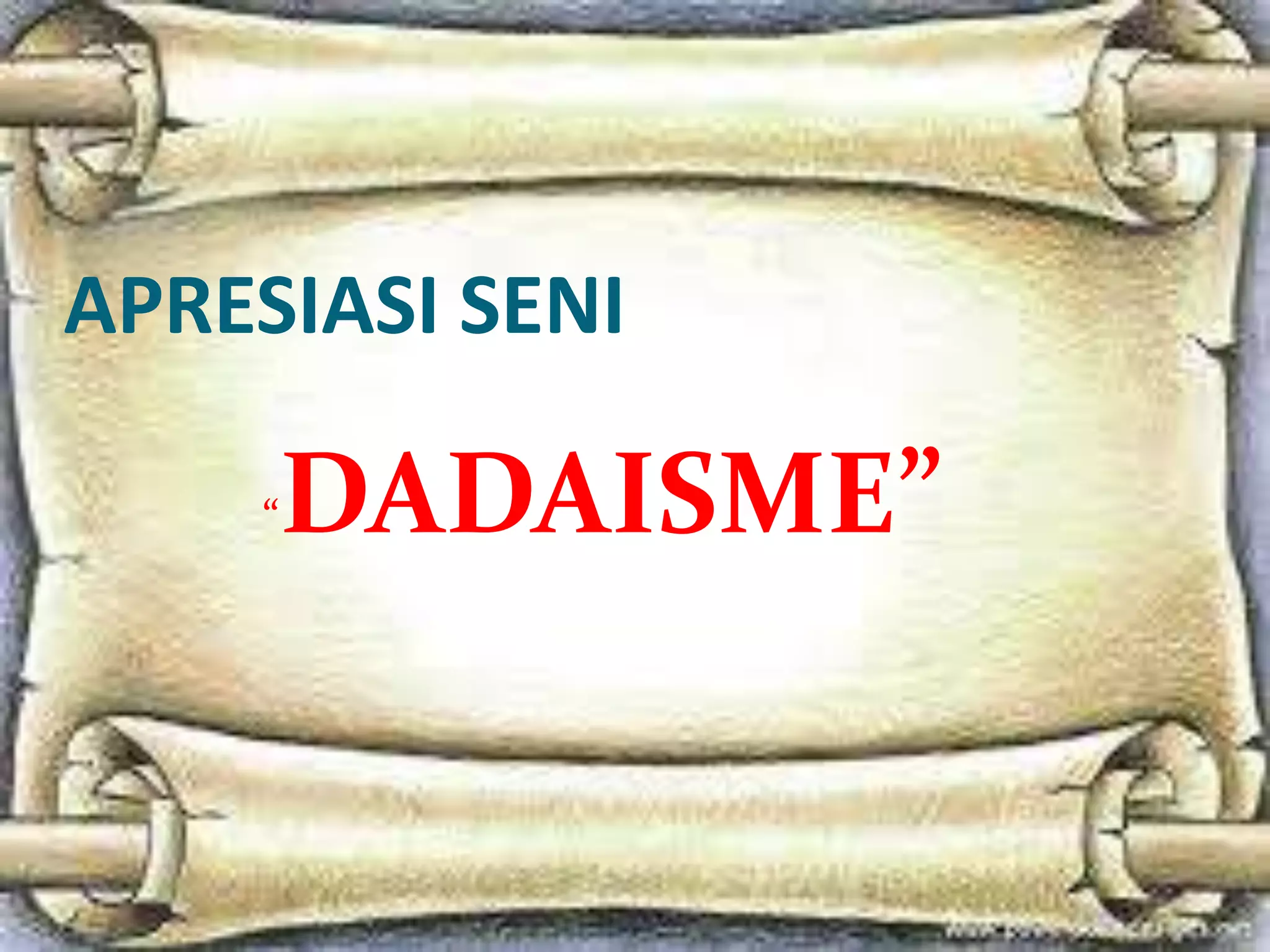 ALIRAN SENI RUPA DADAISME | PPTX