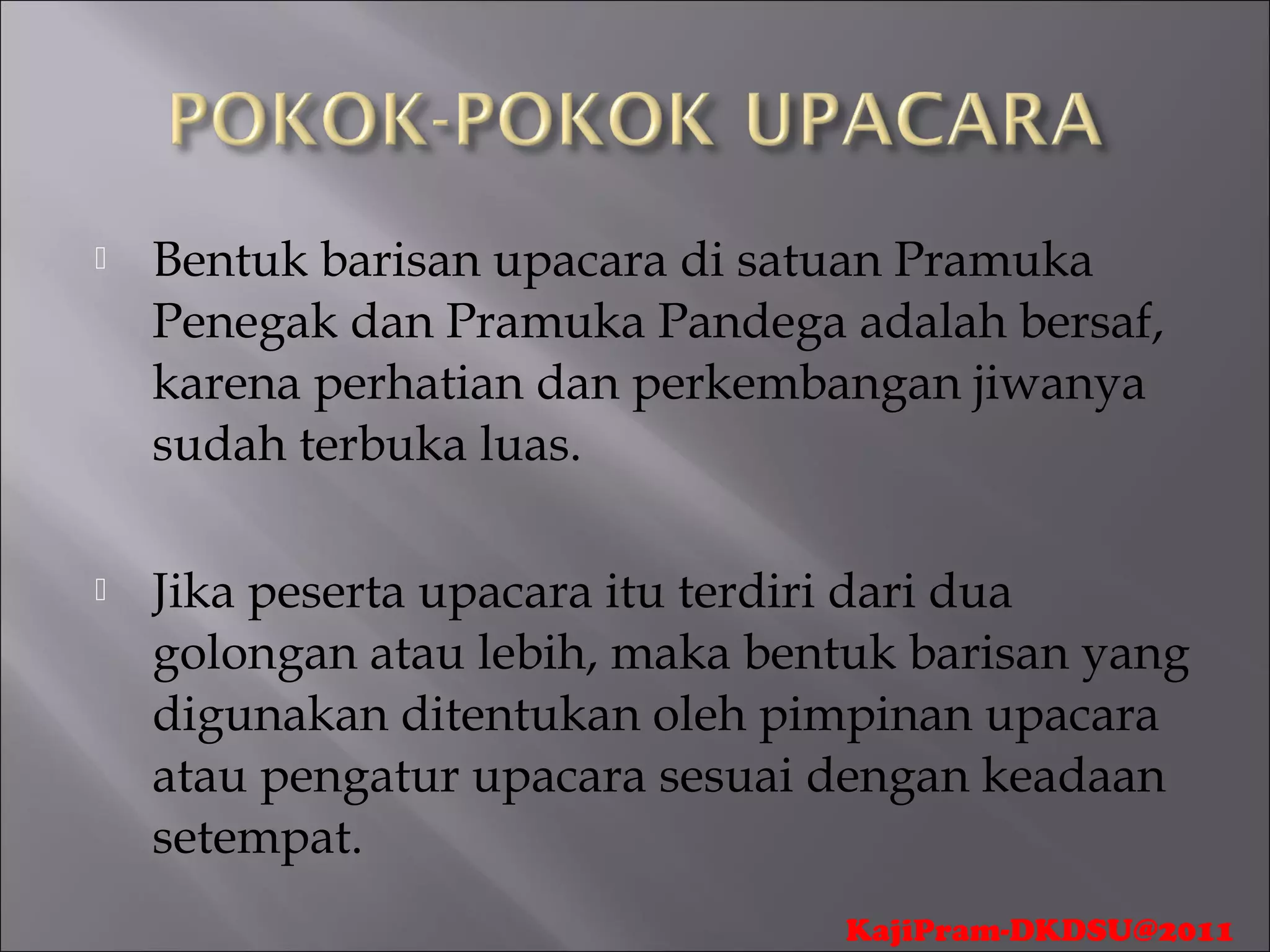 TATA UPACARA PRAMUKA PENEGAK DAN PRAMUKA PANDEGA | PPT