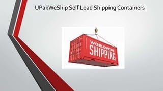 UPakWeShip self load shipping containers | PPTX | Logistics and ...
