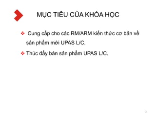 Upas lc training material final | PPTX