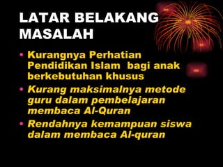 Upaya meningkatkan kemampuan membaca al quran menggunakan metode iqra | PPT