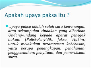 UPAYA PAKSA | PPT