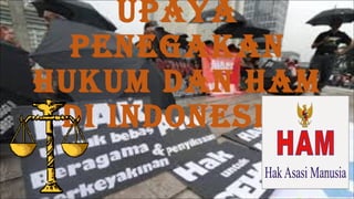 Pendidikan Kewarganegaraan - Upaya Penegakan Hukum dan HAM di Indonesia | PPT