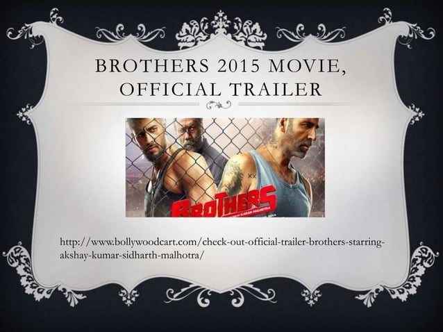 Upcoming bollywood movie Brothers | PPTX