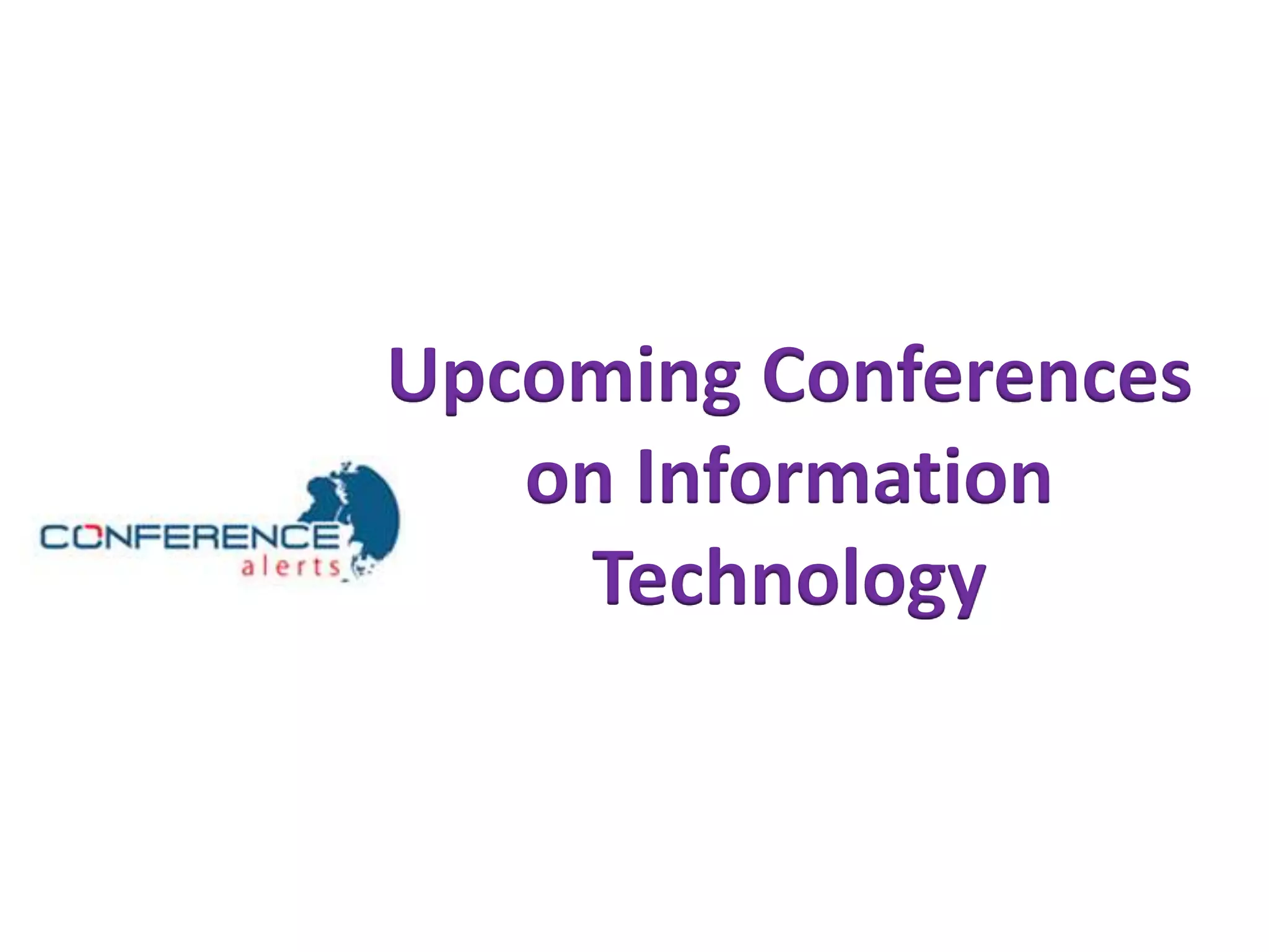Upcoming conferences on information technology | PPT