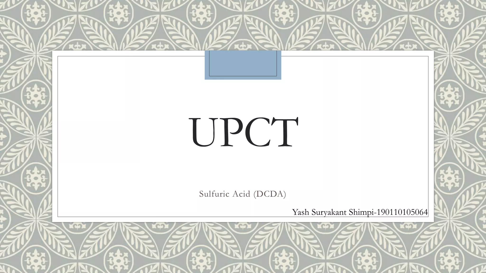 UPCT- sulfuric acid DCDA Method | PPTX