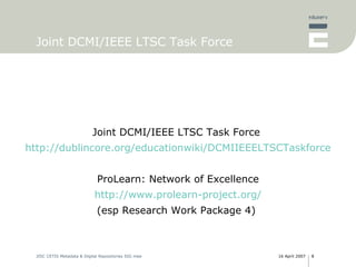 Update on Work of Joint DCMI/IEEE LTSC Task Force | PPT