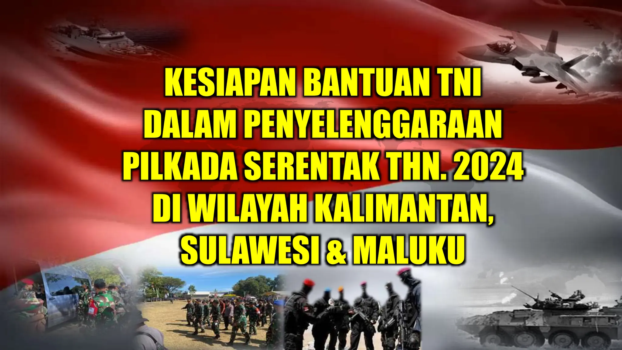 Kesiapan Bantuan TNI Dalam Penyelenggaraan Pilkada Serentak Tahun 2024 di Wilayah Kalimantan ...