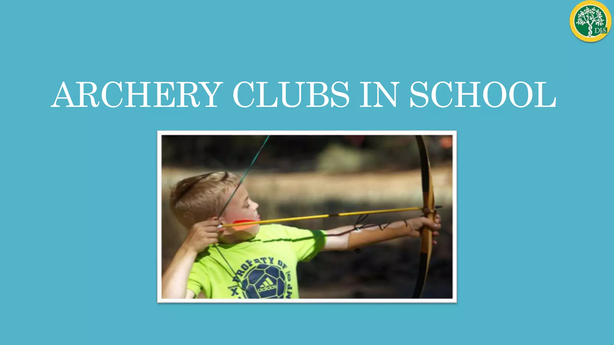 ARCHERY CLUBS IN SCHOOL | PPTX