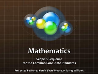 Mathematics Scope & Sequence for the Common Core State Standards | PPTX